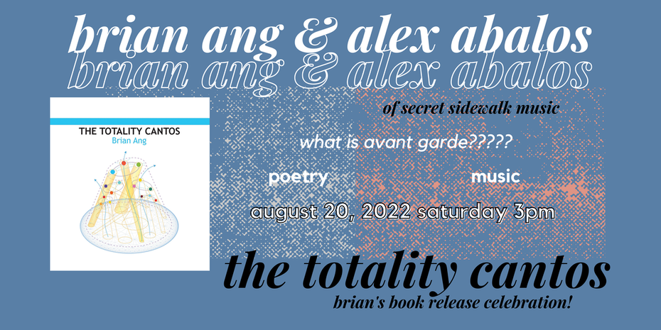 The Totality Cantos: Brian Ang and Alex Abalos on the Avant-Garde